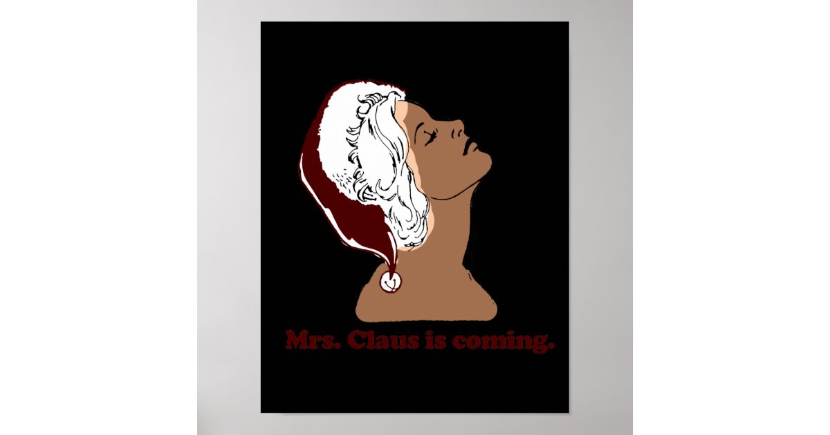 Mrs. Claus is coming Poster | Zazzle