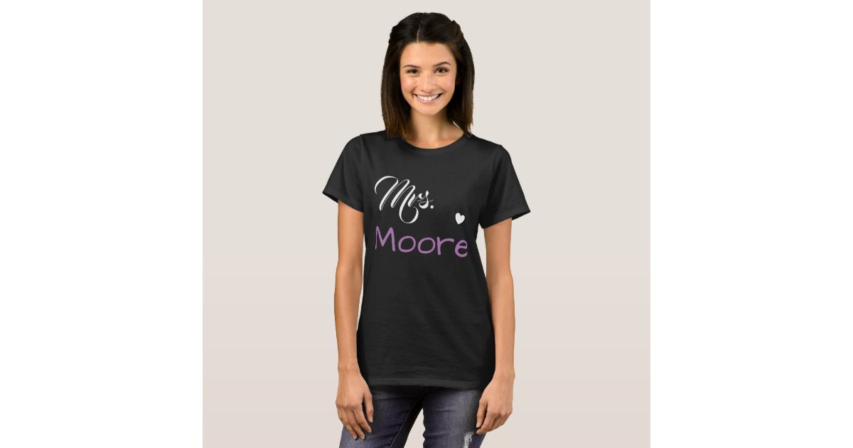 Mrs... Moore T-Shirt | Zazzle