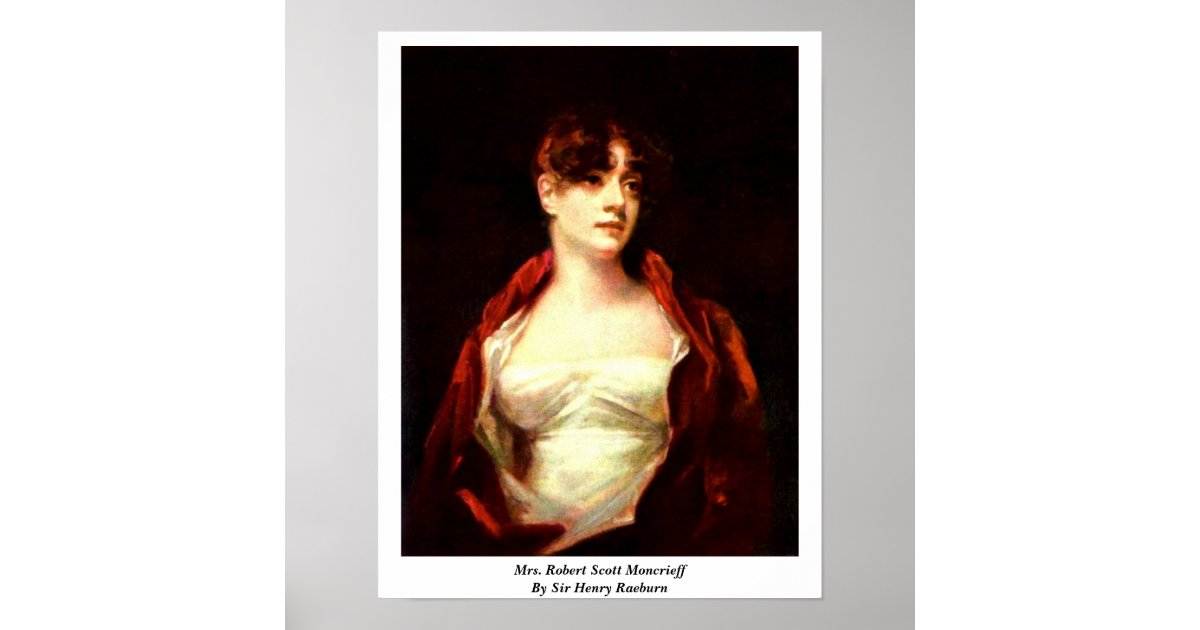 Mrs. Robert Scott Moncrieff By Sir Henry Raeburn Poster | Zazzle