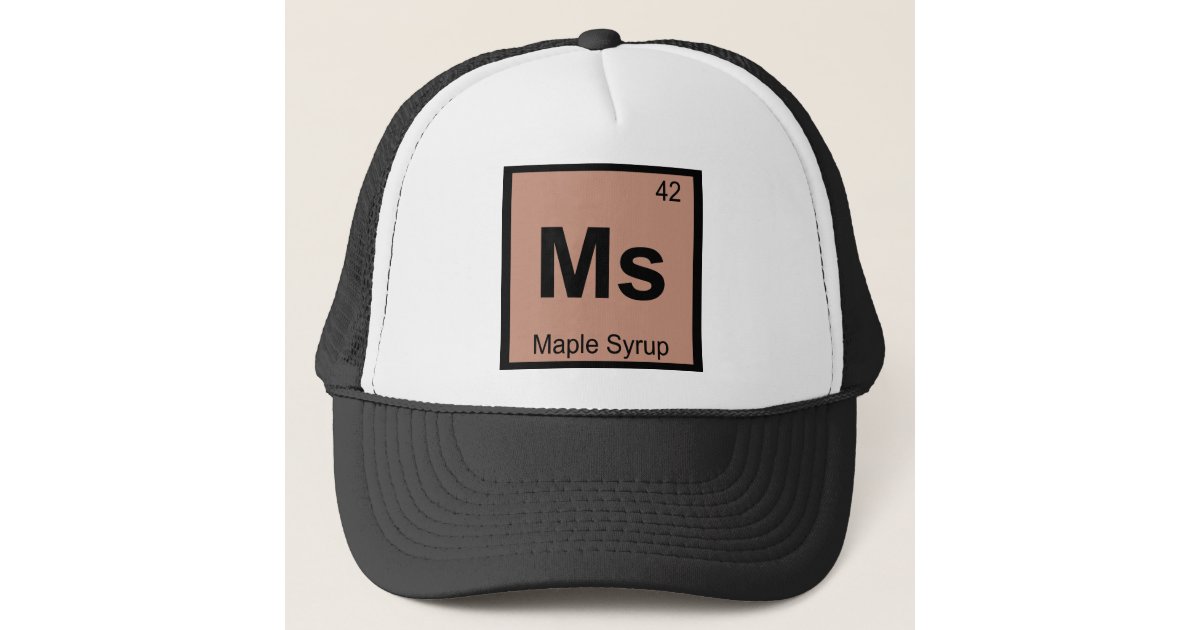 Ms - Maple Syrup Chemistry Periodic Table Symbol Trucker Hat | Zazzle