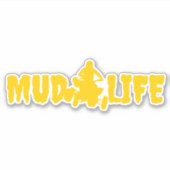 Mud life sticker | Zazzle