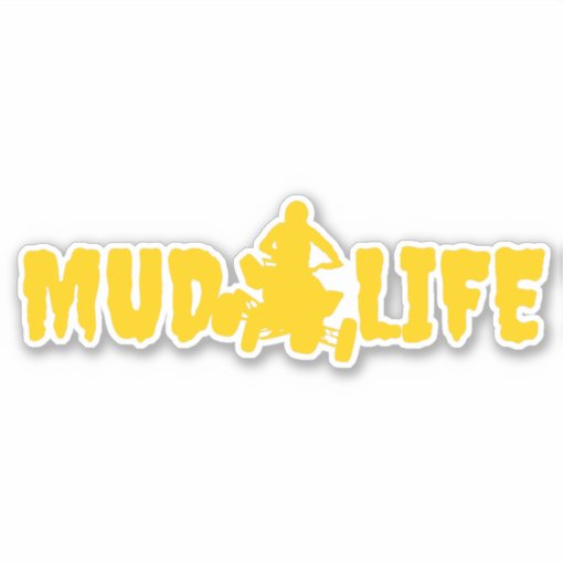 Mud life sticker | Zazzle