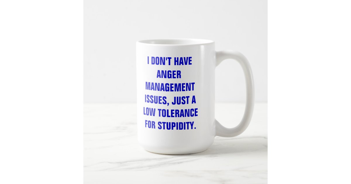 MUG-ANGER MANAGEMENT COFFEE MUG | Zazzle