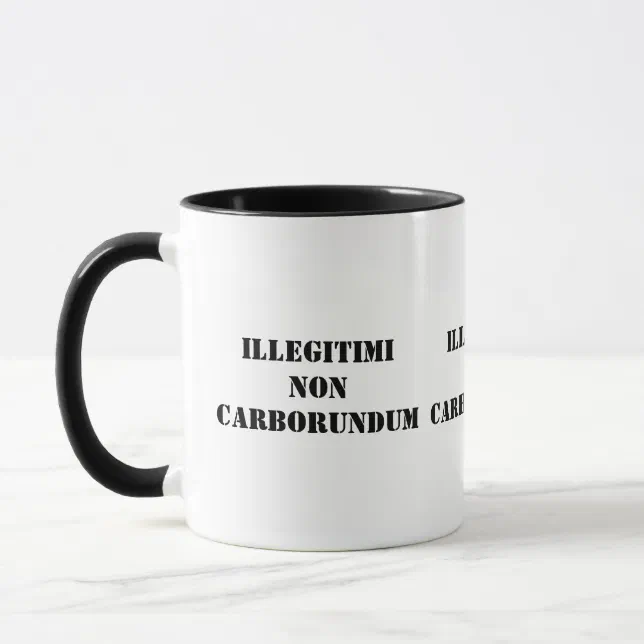 Mug Illegitimi Non Carborundum Mug Zazzle