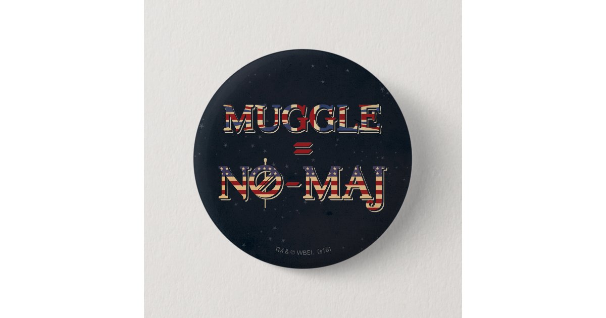 MUGGLE™ = NO-MAJ™ BUTTON | Zazzle