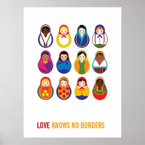Multicultural Nesting Dolls Love Knows No Borders Poster | Zazzle