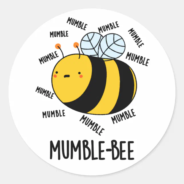 Mumble Bee Funny Insect Pun Classic Round Sticker | Zazzle