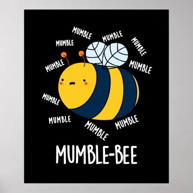 Mumble Bee Funny Insect Pun Dark BG Poster | Zazzle