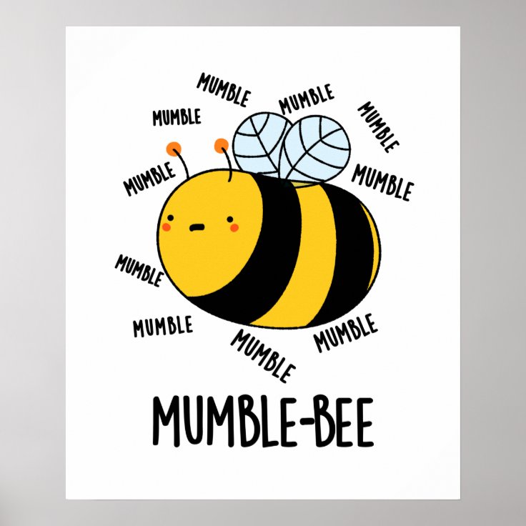 Mumble Bee Funny Insect Pun Poster | Zazzle