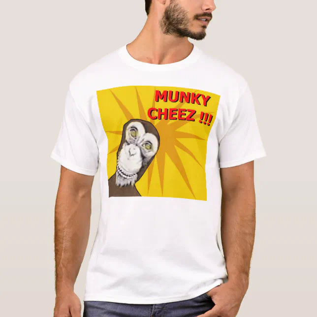 Munky Cheez T-Shirt | Zazzle