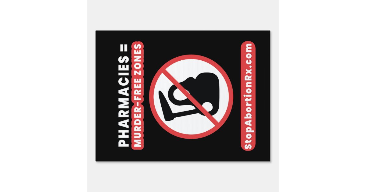 "Murder-Free Zones" Sign 18x24" StopAbortionRx | Zazzle