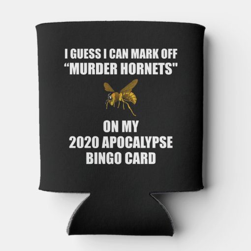Murder Hornets 2020 Apocalypse Bingo Can Cooler | Zazzle