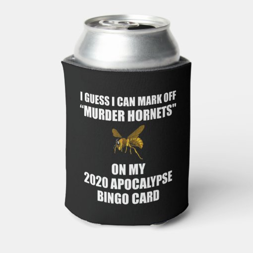 Murder Hornets 2020 Apocalypse Bingo Can Cooler | Zazzle