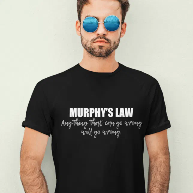 Murphy's Law T-Shirt | Zazzle