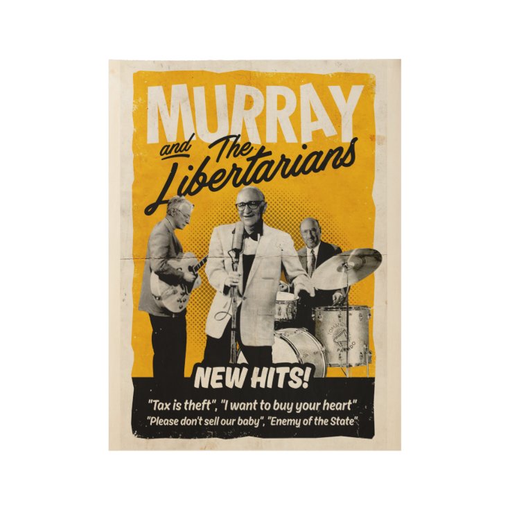 Murray and The Libertarians Poster | Zazzle