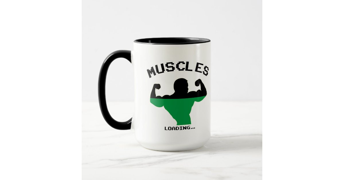 MUSCLES LOADING MUG | Zazzle