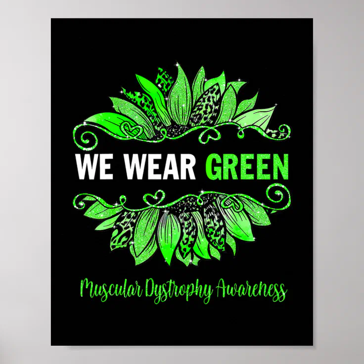 Muscular Dystrophy Awareness We Wear Green Sunflow Poster | Zazzle