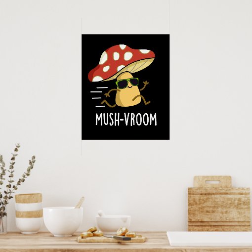 Mush-vroom Funny Fast Mushroom Pun Dark BG Poster | Zazzle