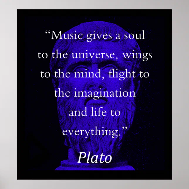 Music Gives A Soul to The Universe - Plato Poster | Zazzle