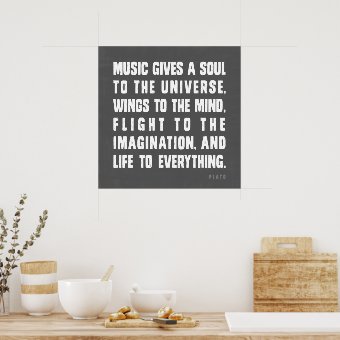 Music Gives A Soul To The Universe Poster | Zazzle
