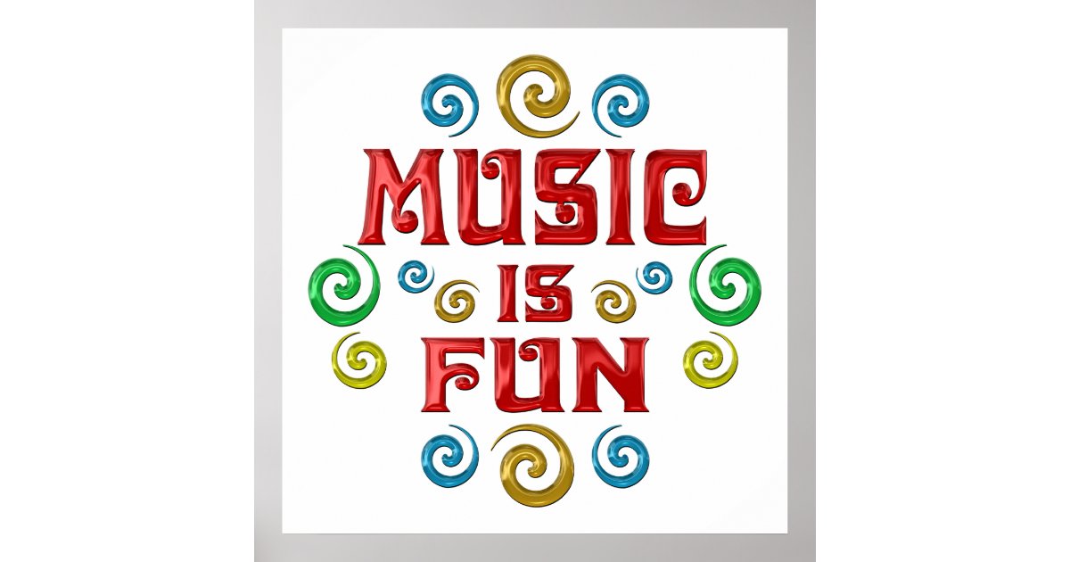 Music is FUN Poster | Zazzle