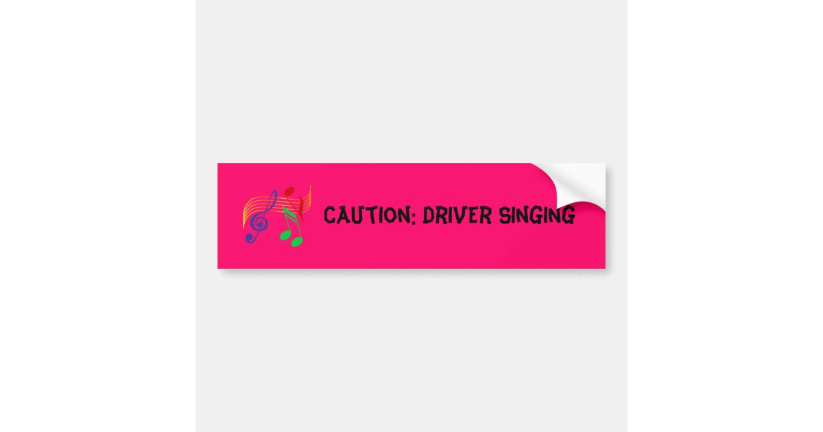 MusicalNotes, Caution: Driver Singing Bumper Sticker | Zazzle