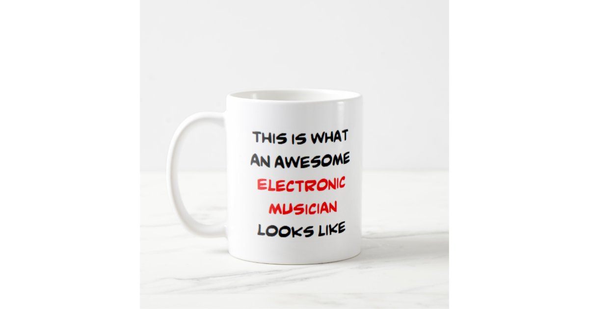 musician, electronic, amazing coffee mug | Zazzle