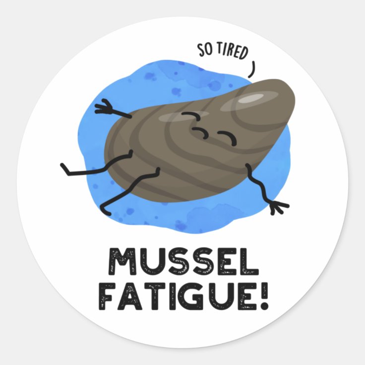 Mussel Fatigue Funny Animal Muscle Pun Classic Round Sticker | Zazzle