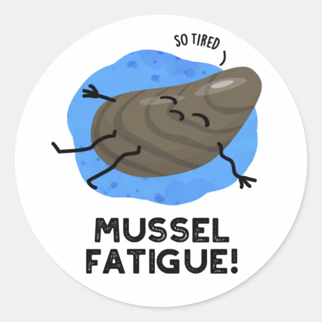 Mussel Fatigue Funny Animal Muscle Pun Classic Round Sticker | Zazzle