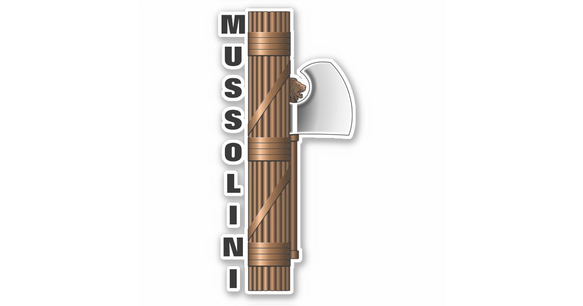MUSSOLINI STICKER | Zazzle