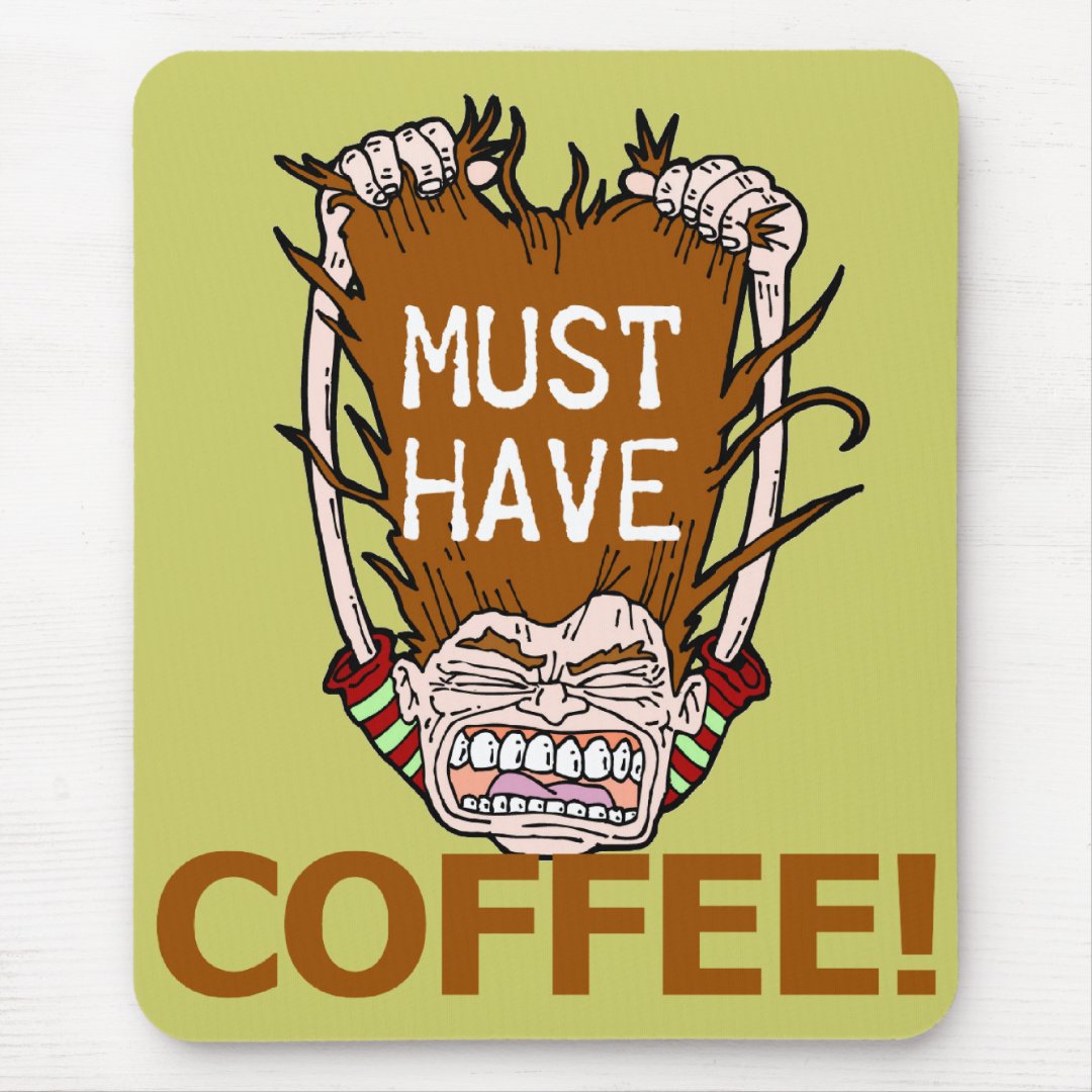 Must Have Coffee Mouse Pad | Zazzle