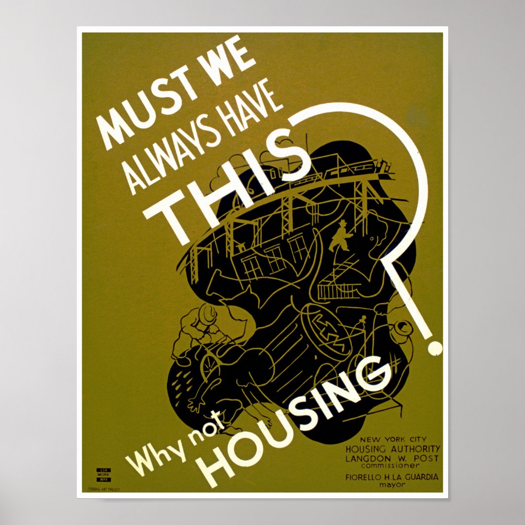 Must We Always Have This? ~ Why Not Housing? Poster | Zazzle