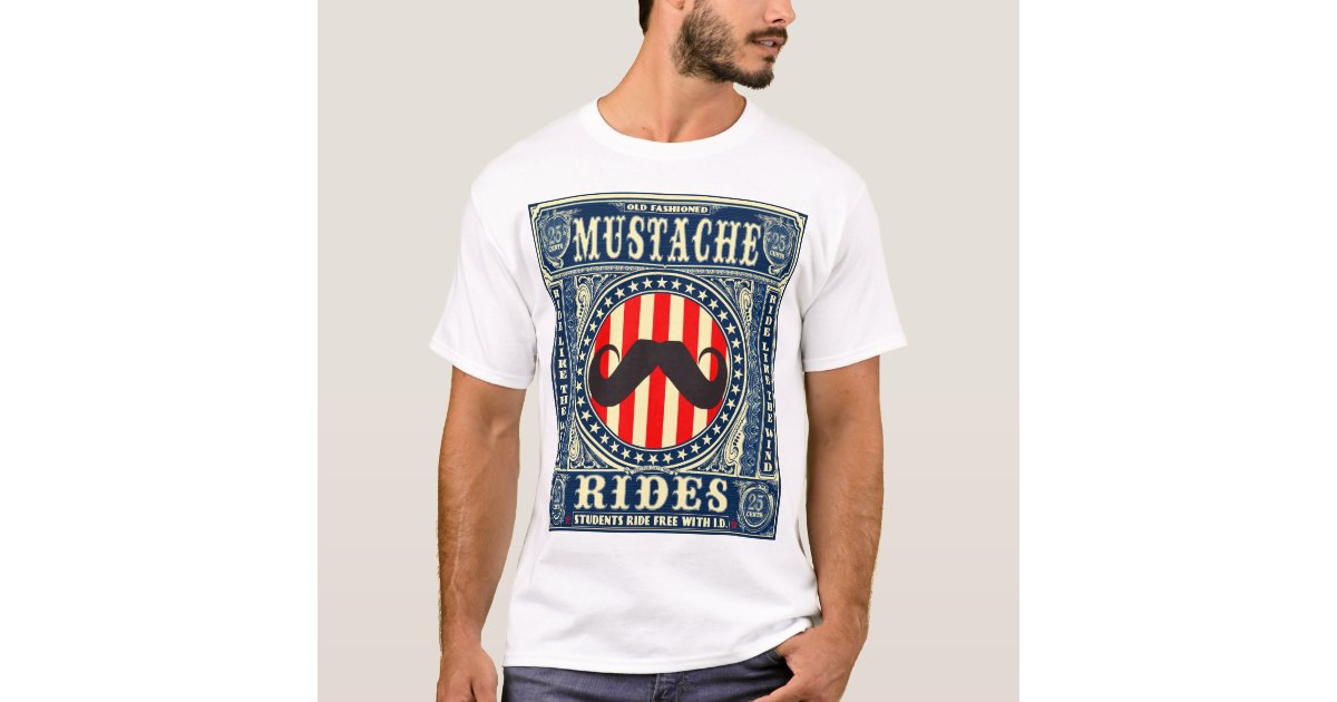 MUSTACHE RIDES T-Shirt | Zazzle