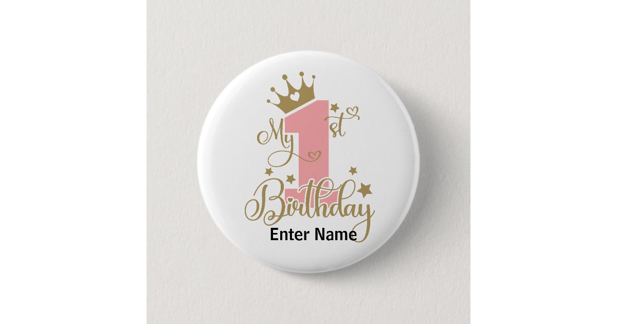 My 1st Birthday Custom Button/Pin Pinback Button | Zazzle