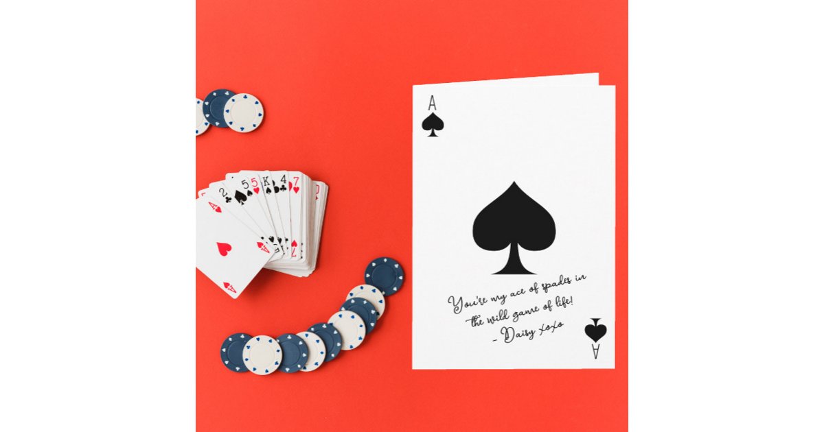 My Ace of Spades in the Wild Game of Life love Card | Zazzle
