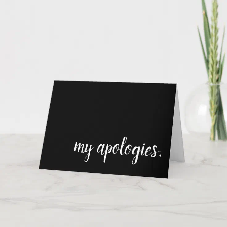 my apologies card | Zazzle