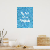 My Best Side Is Poolside Poster | Zazzle