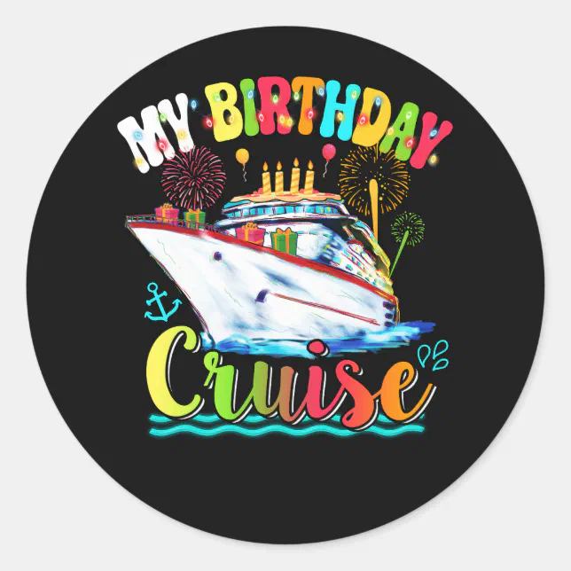My Birthday Cruise Ship Cake Cruising Travel Bday Classic Round Sticker ...