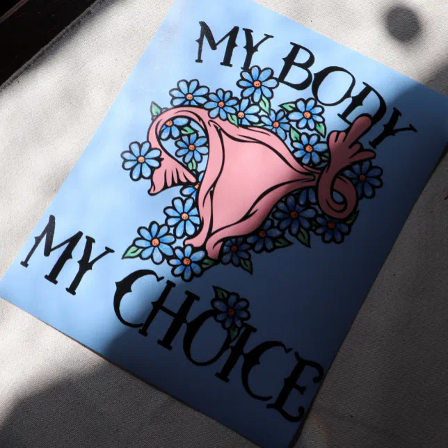 My Body My Choice Feminist Pro-choice Poster | Zazzle