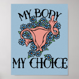 My Body My Choice Feminist Pro-choice Poster | Zazzle