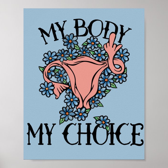 My Body My Choice Feminist Pro-choice Poster | Zazzle.com