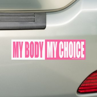 My Body My Choice pink bumper sticker | Zazzle