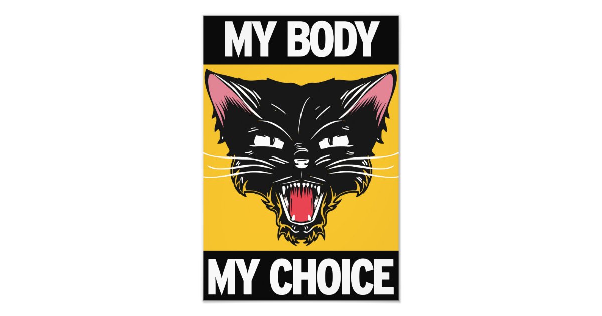 My Body My Choice Poster | Zazzle