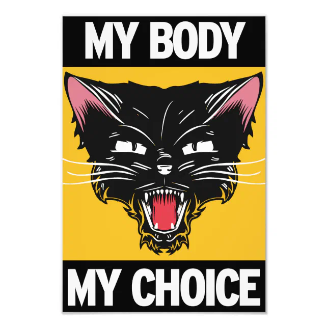 My Body My Choice Poster | Zazzle