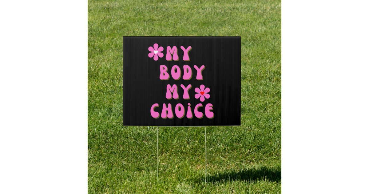 My Body My Choice Retro Typography Sign | Zazzle