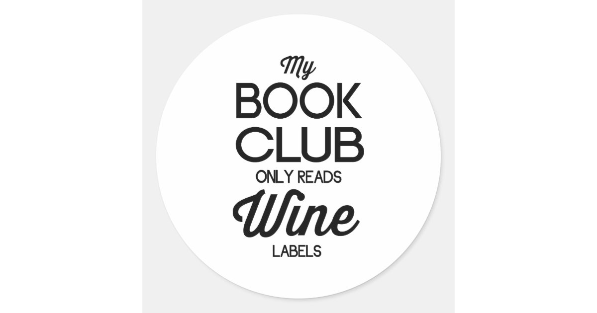 My Book Club Only Reads Wine Labels | Zazzle