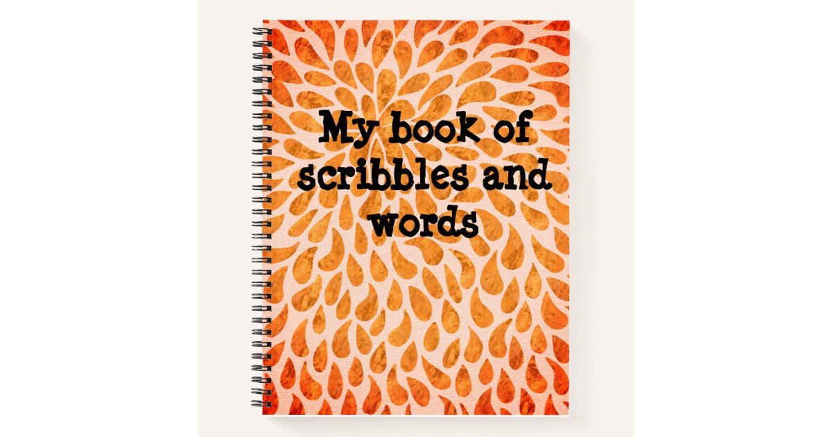 My book of scribbles and words notebook | Zazzle