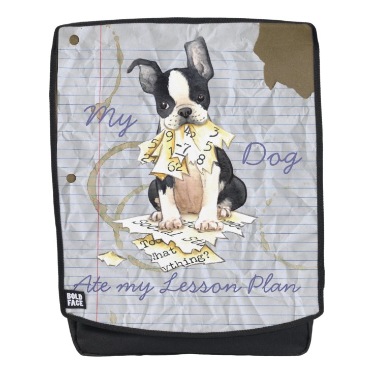 My Boston Terrier Ate my Lesson Plan Backpack | Zazzle