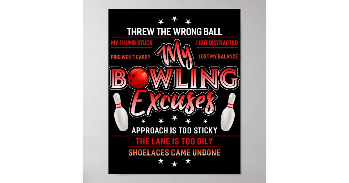 My Bowling Excuses Fun Bowling Poster | Zazzle