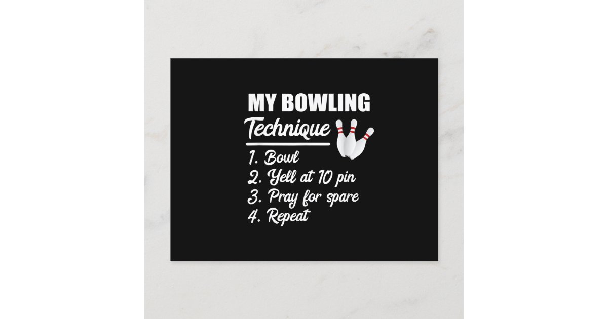my bowling technique bowl yell at 10 pin pray invitation postcard | Zazzle